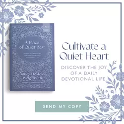 How to Have a Quiet Heart, Ep 1 of 5 - Listen to Revive Our Hearts ...