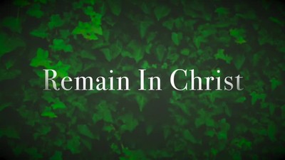 Remain In Christ