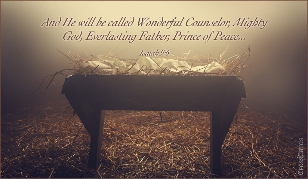 Isaiah 9:6 - For to us a child is born, to us a son is given, a ...