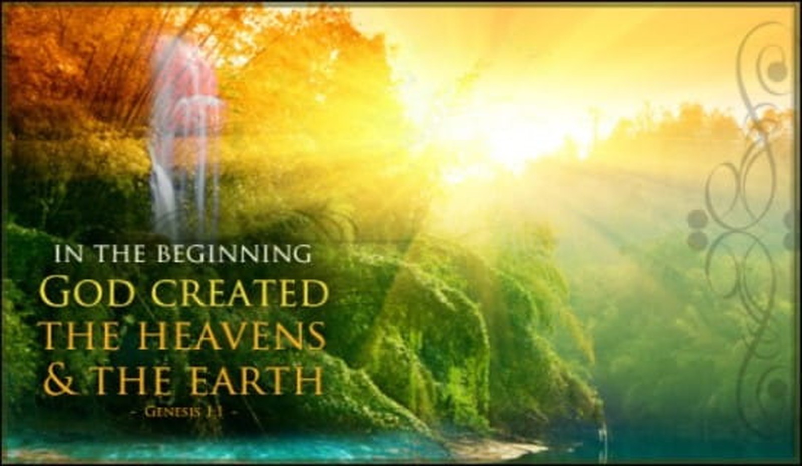 Genesis 1:1 - In the beginning God created the heavens and the e ...