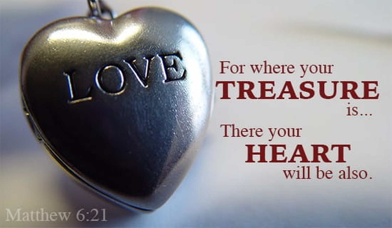 Matthew 6:20 - But store up for yourselves treasures in heaven, w ...