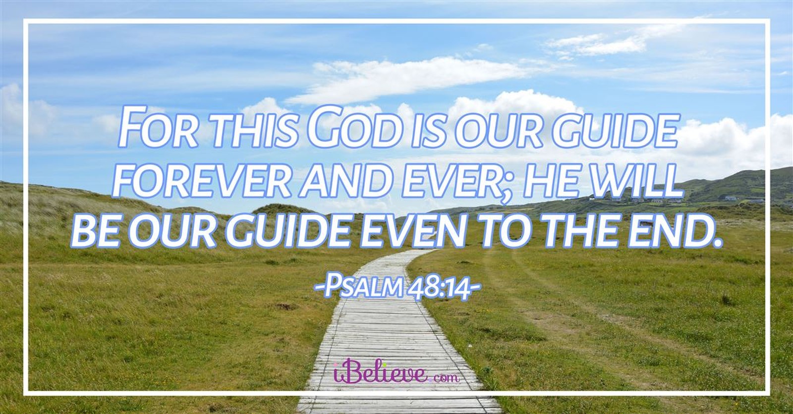 Psalm 48:14 - For this God is our God for ever and ever; he will ...