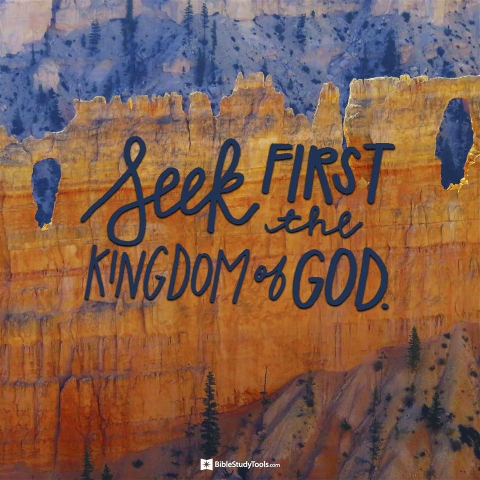 Matthew 6:33 - But seek first his kingdom and his righteousness ...