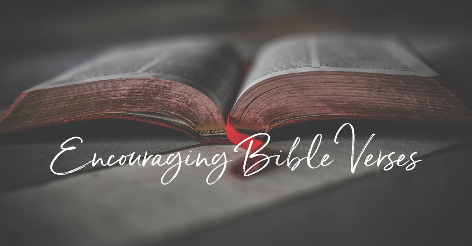 10 Best Bible Verses for Encouragement - Uplifting Heart & Soul | Bible ...