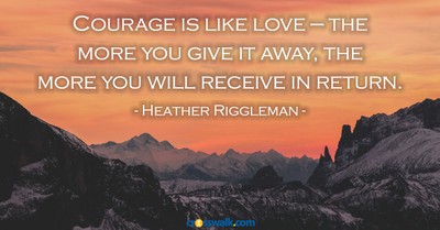 Courage Love Quotes