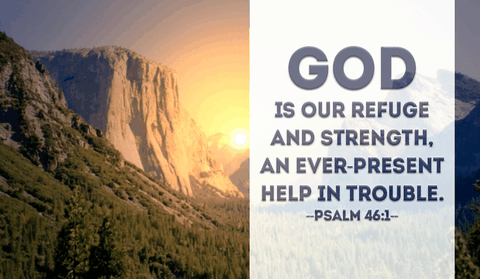 Psalm 46:1 - God is our refuge and strength, an ever-present he ...