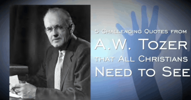 5 Challenging Quotes from A.W. Tozer that ALL Christians Need to See ...