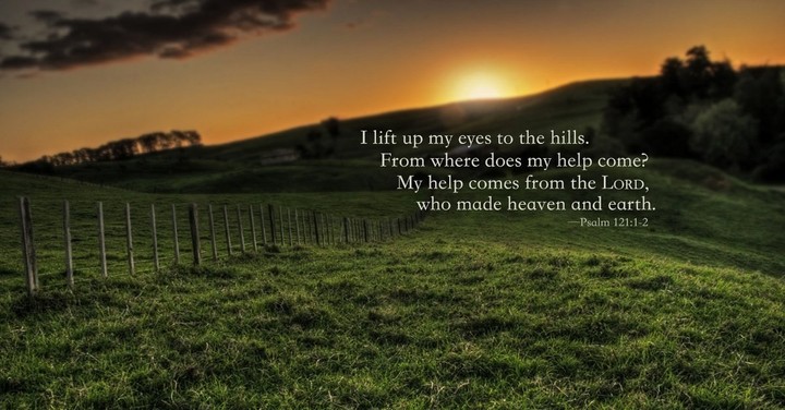 Psalm 121 NKJV - "A Song of Ascents. I will lift up my eyes to the h ...