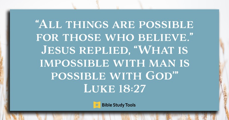 Believing God for the Impossible (Luke 18:27) - Your Daily Bible Verse ...